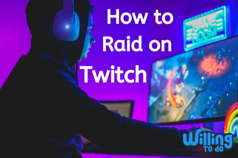 How to Raid on Twitch; See 3 Amazing but Easy Steps - Willing To Do