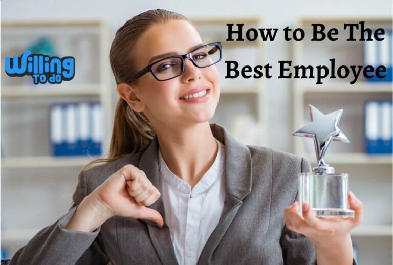 How to Be The Best Employee: Master These 7 Essential Work Habits