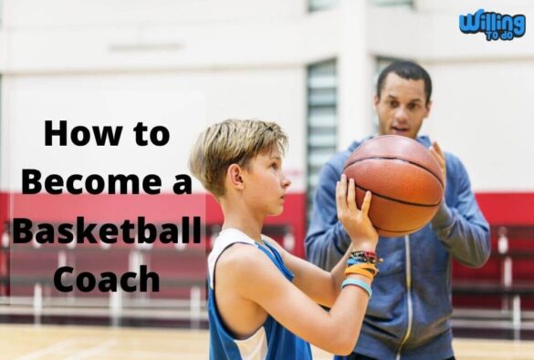 How to Become a Basketball Coach: The Complete 2026 Career Guide