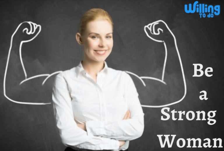 How to Be a Strong Woman: Get its 12 Wondering Secrets